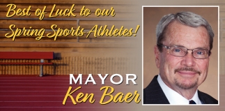 Best Of Luck To Our Spring Sports Athletes!, Ken Baer